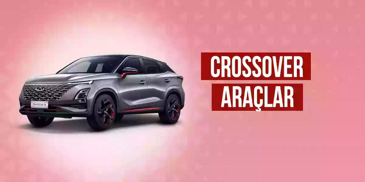 Crossover Araba Nedir? Özellikleri ve Avantajları Nelerdir?